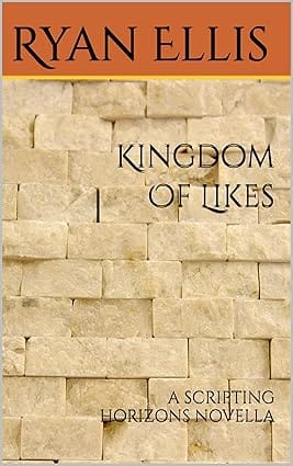 Kingdom Of Likes: A Modern Tale of Fame, Influence, and Identity - Scripting Horizons
